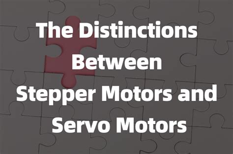 The Distinctions Between Stepper Motors And Servo Motors Limon Robot