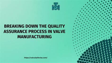 PPT BREAKING DOWN THE QUALITY ASSURANCE PROCESS IN VALVE MANUFACTURING PowerPoint Presentation