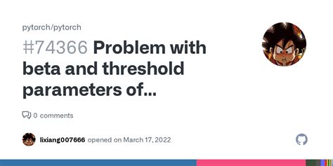 problem with beta and threshold parameters of nn softplus · issue