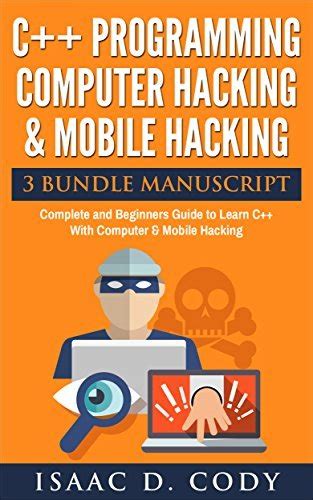 c and computer hacking and mobile hacking 3 bundle manuscript beginners