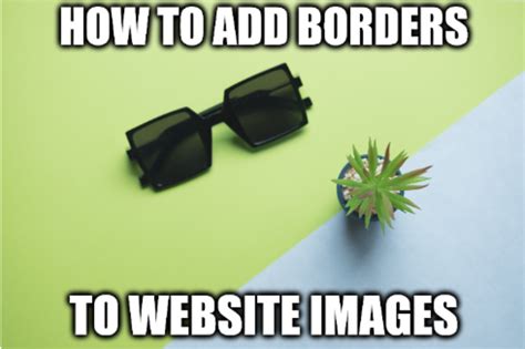 How To Add Borders To Website Images Owlcation