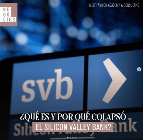 ¿qué Es Y Porque Colapso El Silicon Valley Bank Melt