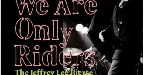 The Jeffrey Lee Pierce Sessions Project We Are Only Riders