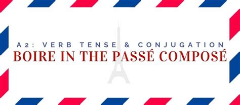 Boire Conjugation In The Passé Composé Language Atlas