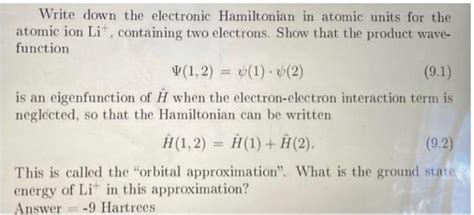 Solved Write Down The Electronic Hamiltonian In Atomic Units