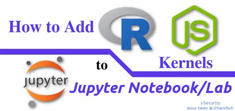 how to add r kernel and javascripts node js to jupyter notebook