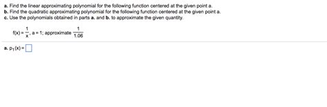 Solved A Find The Linear Approximating Polynomial For The Chegg