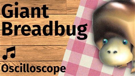 Giant Breadbug Pikmin 2 High Quality Oscilloscope Youtube