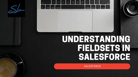 What Are Fieldsets In Salesforce And How To Create A Fieldset In