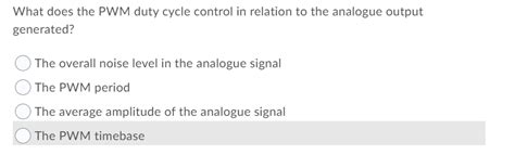 Solved What Does The PWM Duty Cycle Control In Relation To Chegg