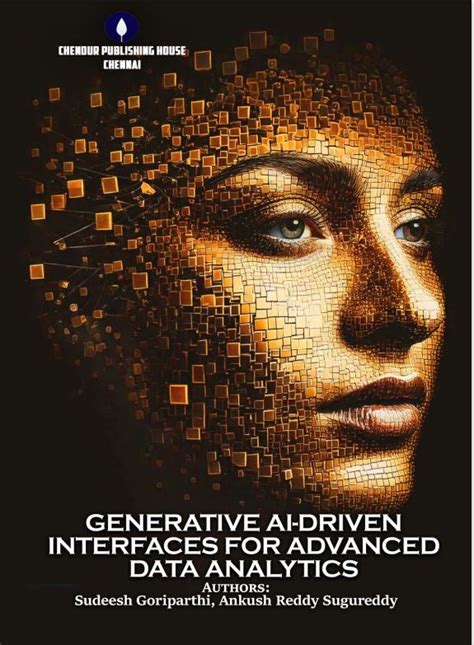 GENERATIVE AI DRIVEN INTERFACES FOR ADVANCED DATA ANALYTICS Chendur Book Publication