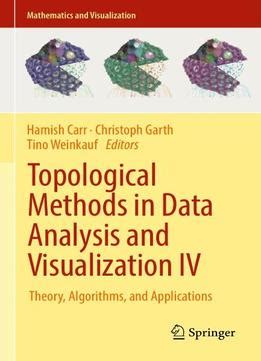 Topological Methods In Data Analysis And Visualization Iv Theory Algorithms And Applications