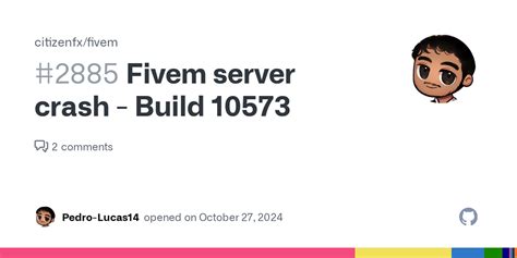 fivem server crash build 10573 · issue 2885 · citizenfx fivem · github