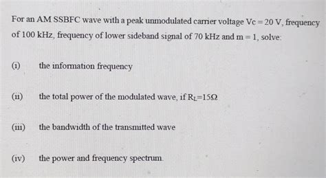 Solved For An Am Ssbfc Wave With A Peak Unmodulated Carrier