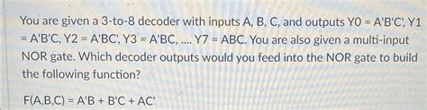 Solved You are given a 3-to-8 ﻿decoder with inputs A, ﻿B, | Chegg.com