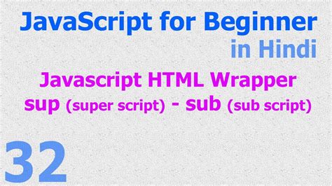32 Javascript Beginner Tutorials Html Wrapper Sup Sub Hindi