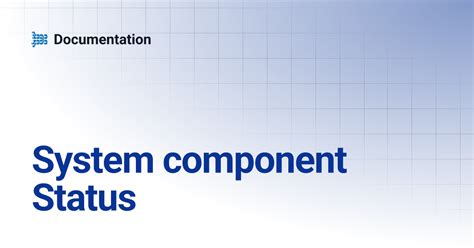 System Component Status Documentation