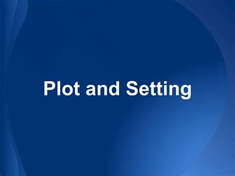Plot And Setting Ppt Plot And Setting Ppt