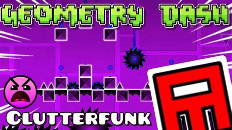 Geometry Dash Clutterfunk Geometry Dash Clutterfunk