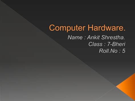 Computer Hardware Class 007 Presentation Ppt Computer Hardware Class 007 Presentation Ppt