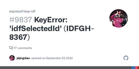 Keyerror Idfselectedid Idfgh 8367 · Issue 9837 · Espressifesp