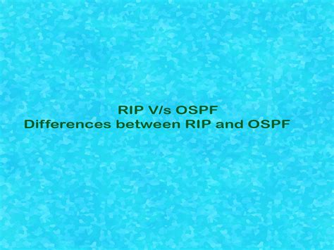 Rip V S Ospf Differences Between Rip And Ospf