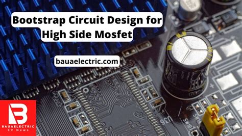 Bootstrap Circuit High And Low Side Mosfet Gate Driver Design