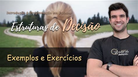 Aula Estruturas De Decisão Exemplos E Exercícios If Else Youtube