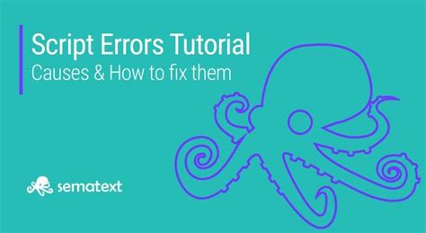 What Is A Script Error And How To Fix It Sematext