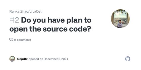 Do You Have Plan To Open The Source Code · Issue 2 · Runkaizhao