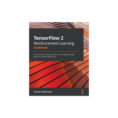 tensorflow 2 reinforcement learning cookbook over 50 recipes to help
