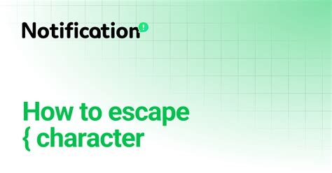 How To Escape { Character Notification