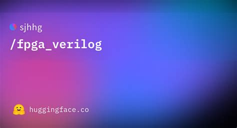Sjhhg Fpga Verilog · Datasets At Hugging Face
