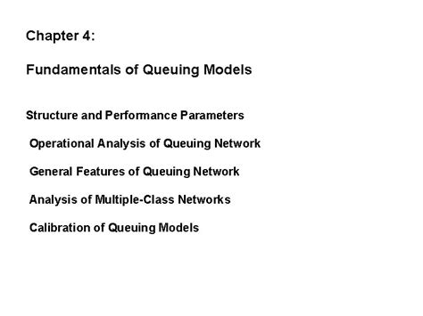 Chapter 4 Fundamentals Of Queuing Models Structure And
