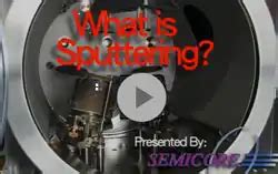 Thin Film Deposition By Sputtering: Essential Basics - Semicore Equipment Inc.