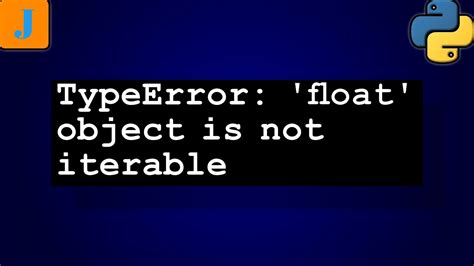 Typeerror Float Object Is Not Iterable Youtube