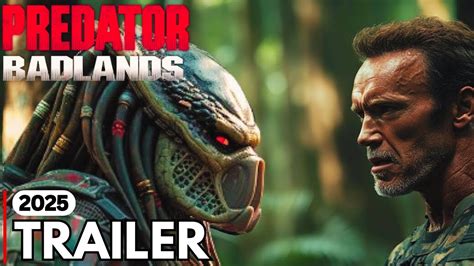 Predator 6 Badlands 2025 First Trailer Ful Hd Arnold Schwarzenegger Youtube