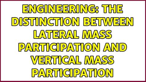 Engineering The Distinction Between Lateral Mass Participation And