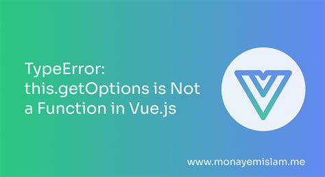How To Fix Typeerror Thisgetoptions Is Not A Function In Vuejs