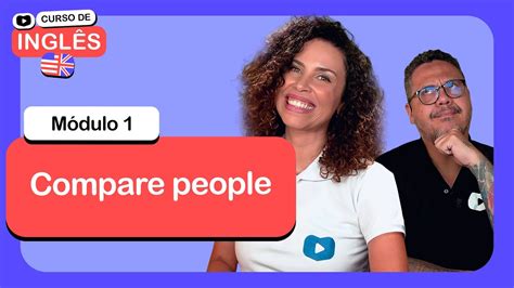 Compare People Cursoemvideo De Inglês Módulo 1 Youtube