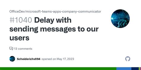 Delay With Sending Messages To Our Users · Issue 1040 · Officedevmicrosoft Teams Apps Company