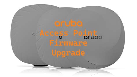 aruba access point firmware upgrade thedxt