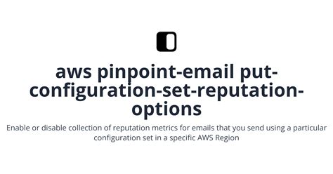 Aws Pinpoint Email Put Configuration Set Reputation Options Fig