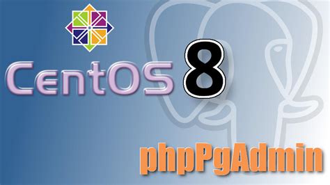 cómo instalar phppgadmin en centos 8 ️ [2021] paso a paso