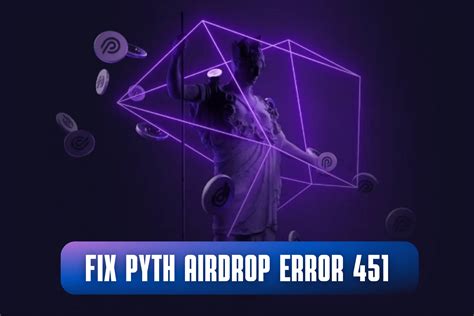 Fix Pyth Airdrop Error 451 Unavailable For Legal Reasons