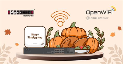 Edgecore Wi Fi On Linkedin Openwifi Openlan Switching Cloudsdk Oxherd Thanksgiving