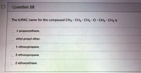Question 28the Iupac Name For The Compound Ch3 Chz Solvedlib