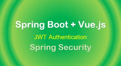 Spring Boot Vue Js Authentication With JWT Sp Tumbex