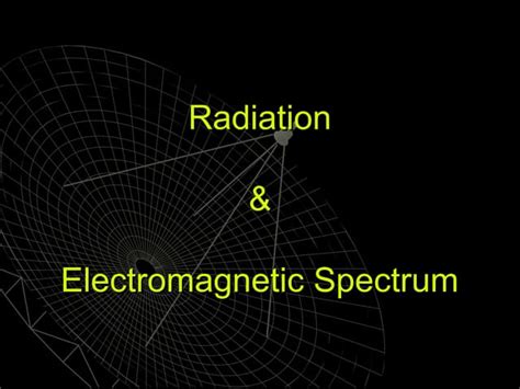 Electromagnetic Spectrum Ppt