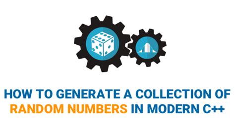 How To Generate A Collection Of Random Numbers In Modern C Fluent C